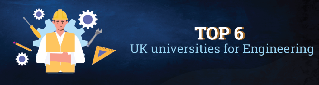 Top 6 UK universities for engineering course